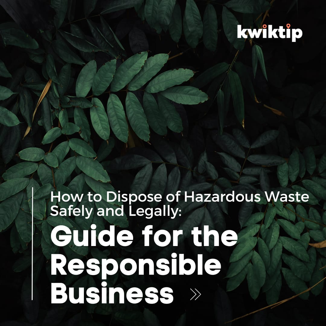 Disposing of Hazardous Waste Safely and Legally - KwikTip